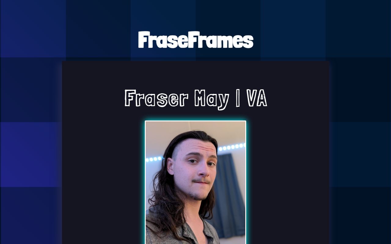 Fraser May (FraseFrames) - Voice Actor
